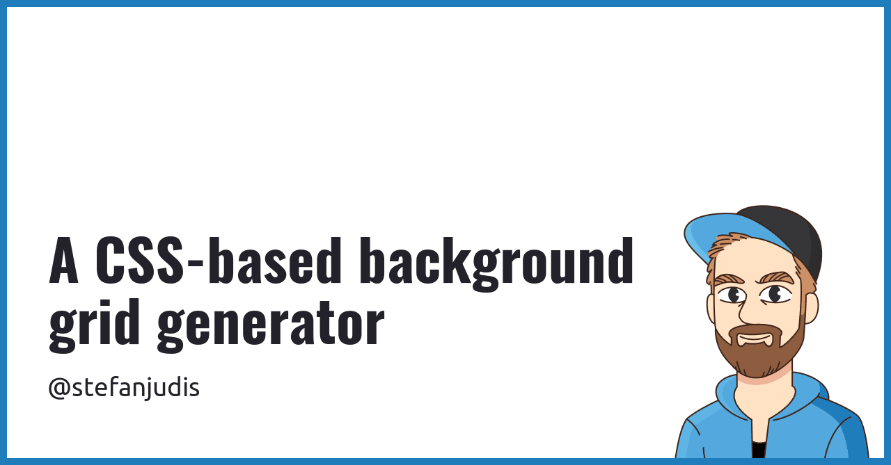 A CSS-based background grid generator | Stefan Judis Web Development A CSS-based background grid generator | Stefan Judis Web Development